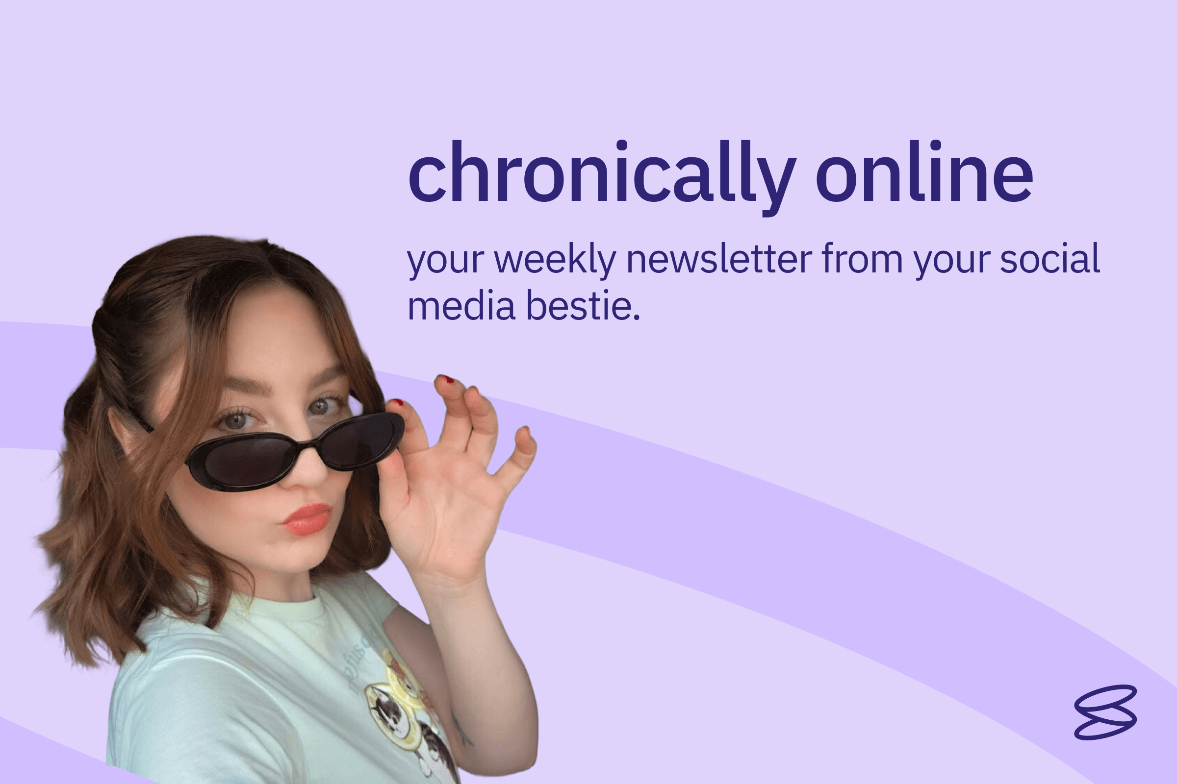 chronically online | newsletter by your social media bestie, Connie
